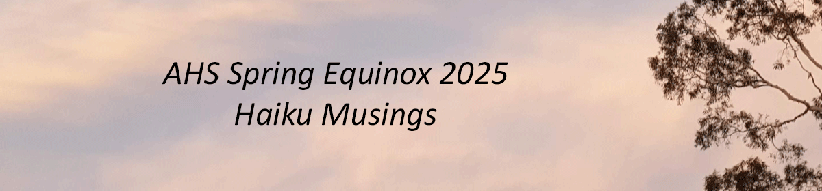Spring Equinox 2025 – Haiku Musings Event Preliminary Notice ...